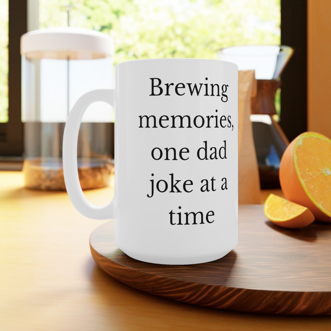 Dad Brewing Fatherhood Bliss: Unique Coffee Mugs With Clever Sayings ...