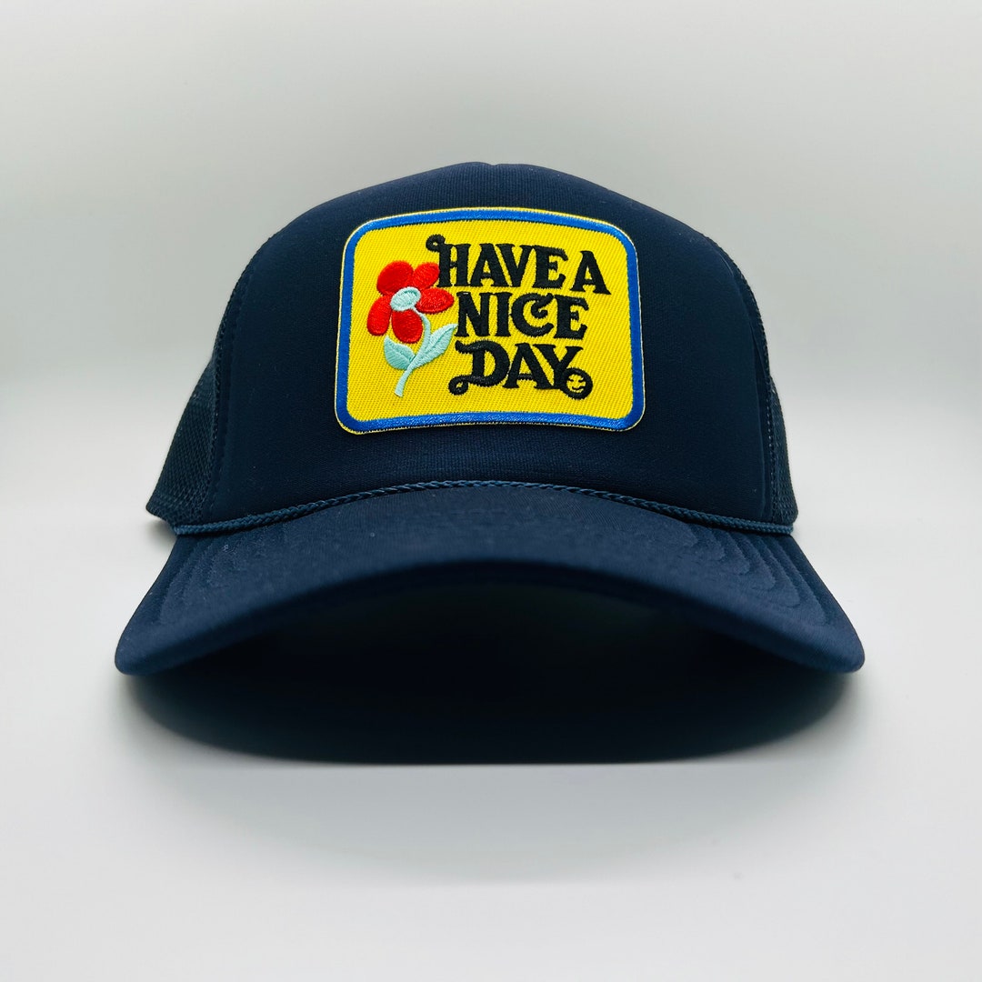 Have A Nice Day Patch Trucker Hat - Etsy