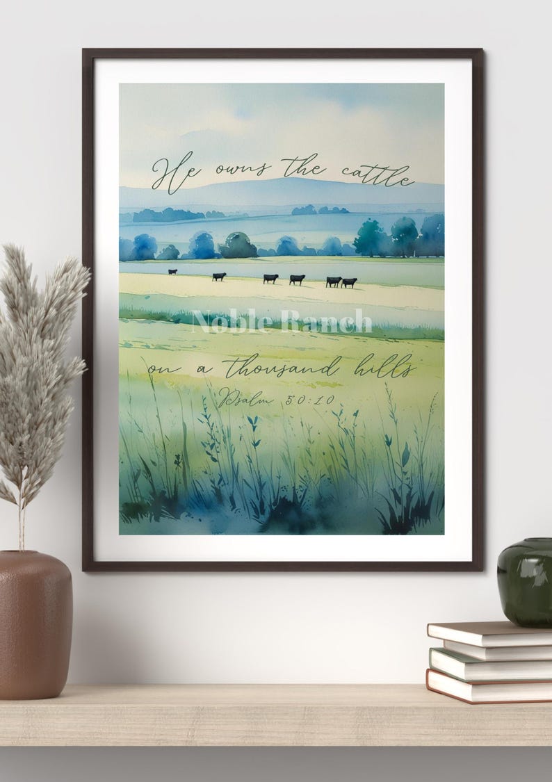 He Owns the Cattle on a Thousand Hills | Psalm 50:10 Scripture Print ...