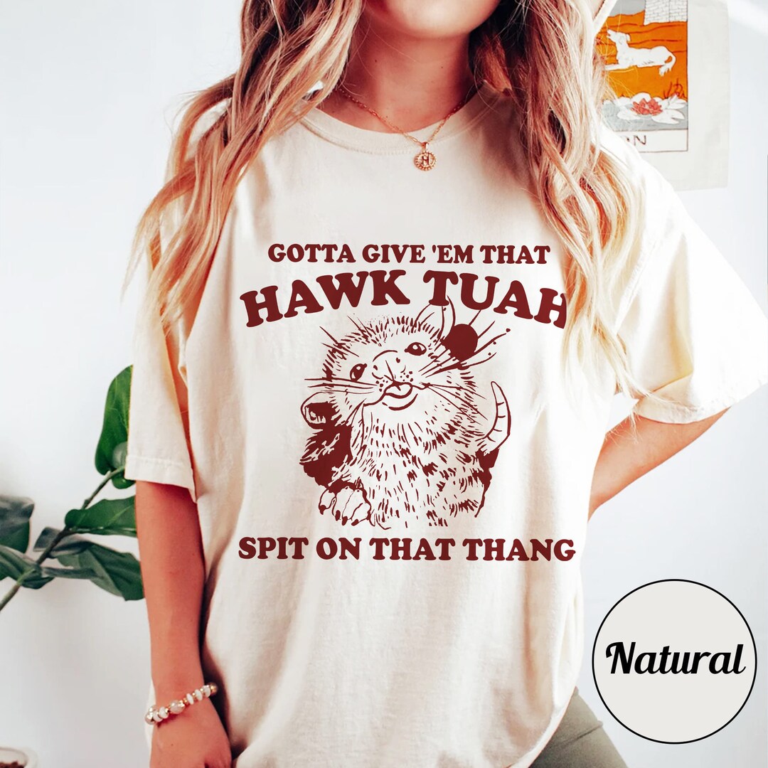 Spit on That Thang, Hawk Tuah Png, Give 'em That Hawk Tuah, Viral Hawk ...
