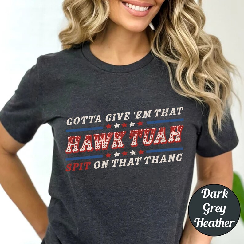 Hawk Tuah Spit on That Thang 2024 Shirt, Hawk Tuah '24 Trendy Shirt for ...