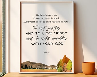 Act Justly Love Mercy Walk Humbly, Bible Verse Prints, Micah 6:8 Print ...