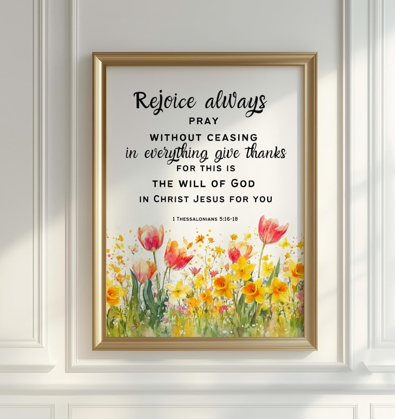 Rejoice Always, Pray Without Ceasing, 1 Thessalonians 5:16-18 Print ...