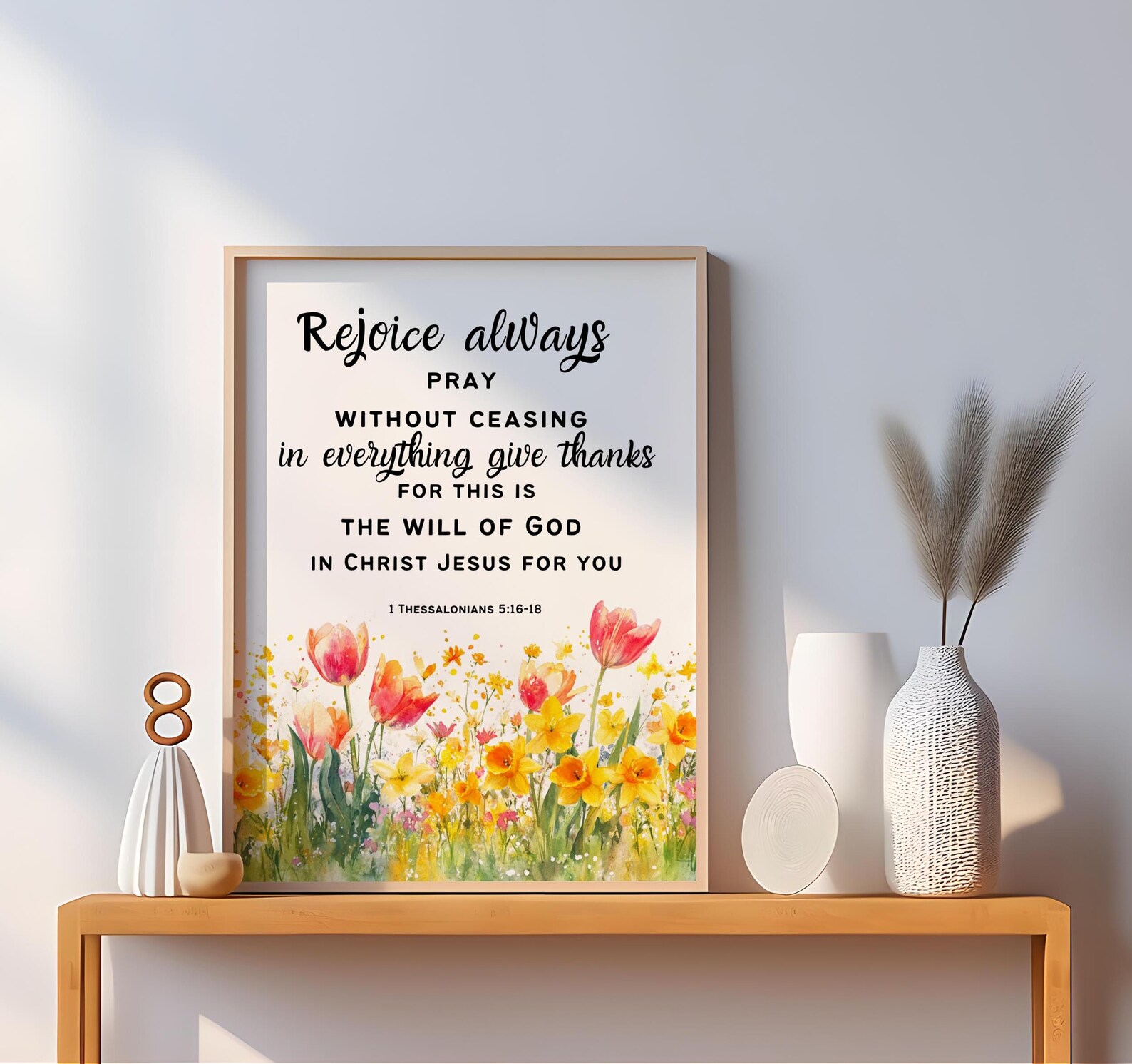 Rejoice Always, Pray Without Ceasing, 1 Thessalonians 5:16-18 Print ...