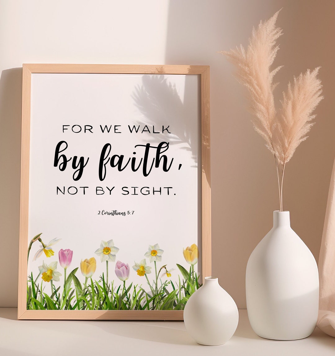 We Walk by Faith Not by Sight 2 Corinthians 5 7 Bible Verse Wall Art ...