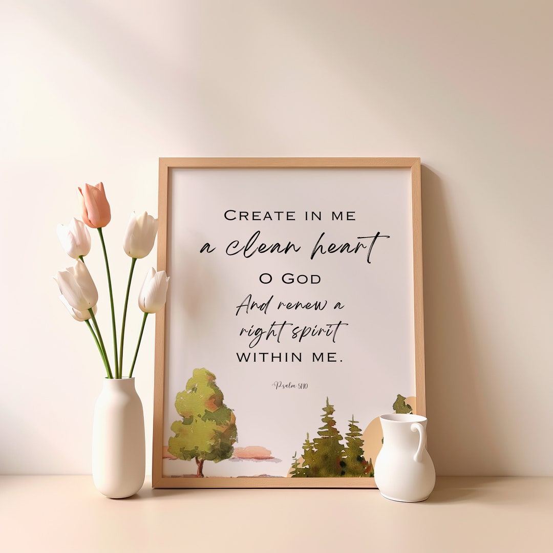 Psalm 51:10 Bible Verse Printable Wall Art, Create in Me a Clean Heart O God KJV, Scripture ...