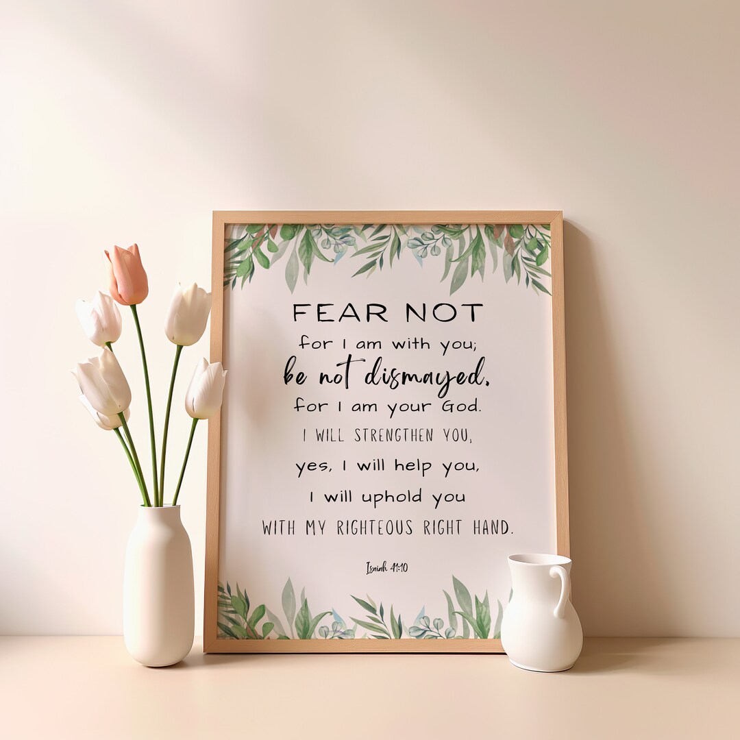 Fear Not for I Am With You, Isaiah 41 10, Bible Verse Wall Art ...