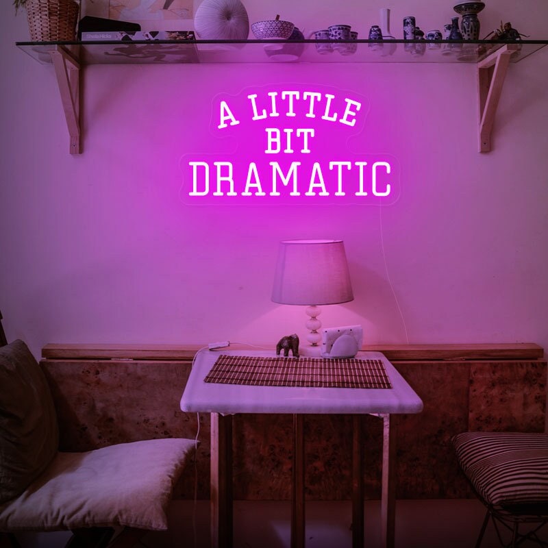 A Little Bit Dramatic Neon Sign,funny Slogan Neon,mean Girls Quote ...