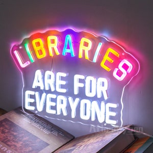 Libraries Are for Everyone Neon Sign,support Public Libraries Neon Sign ...