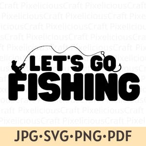 Let's Go Fishing Svg, Fish Png Svg, Fishing Silhouette Svg, Fish Png ...