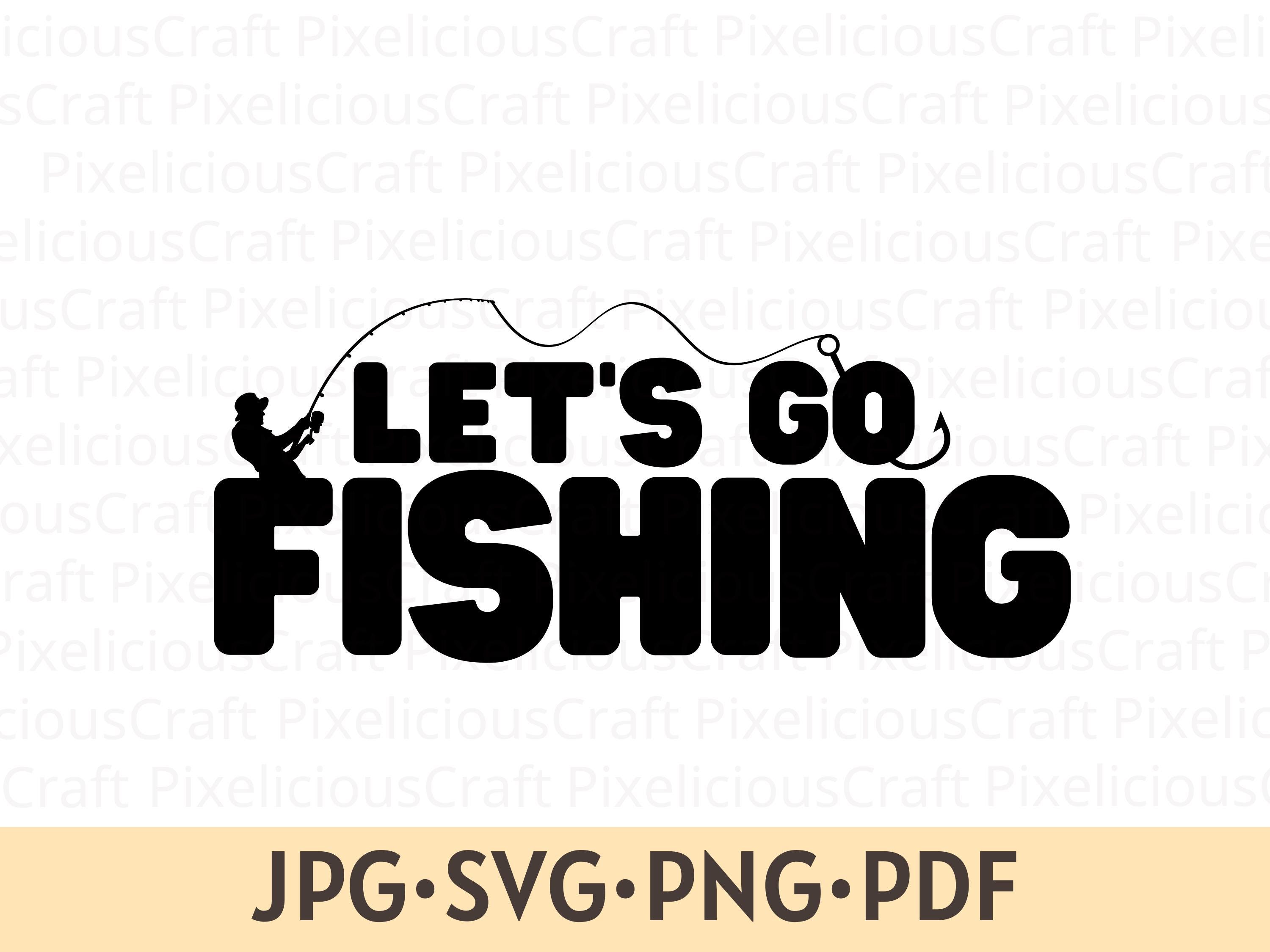 Let's Go Fishing SVG PNG: Fisherman Shirt Design (digital Download) - Etsy