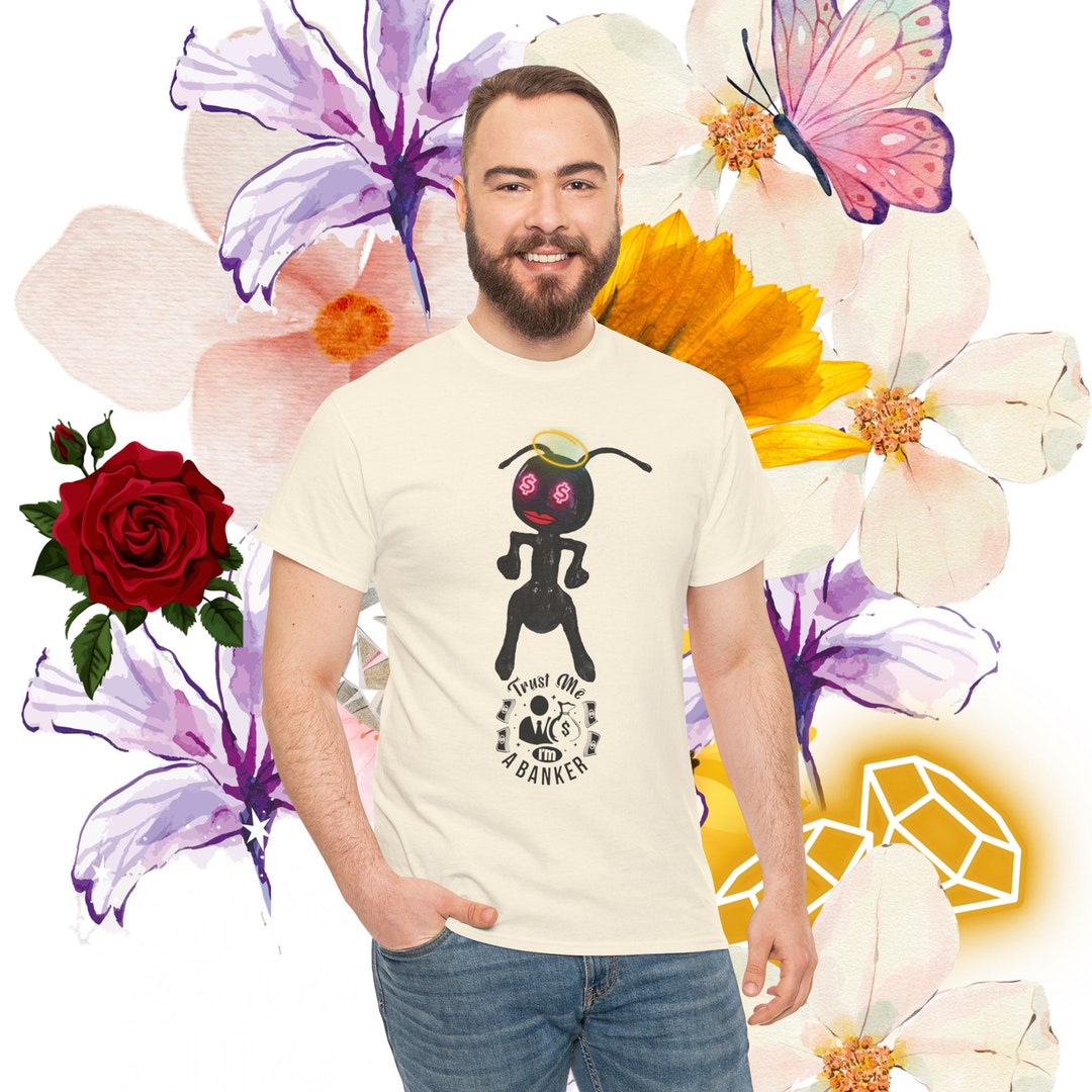 The Ant Banker T-shirt My Ant Funny Casual Style Unisex Cotton Tee - Etsy