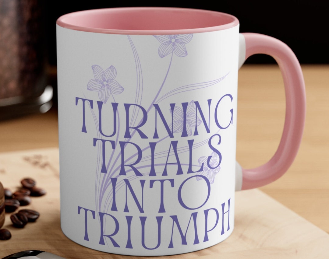 Turning Trials Into Triumph Accent Coffee Mug, 11oz Coffee Cup With ...