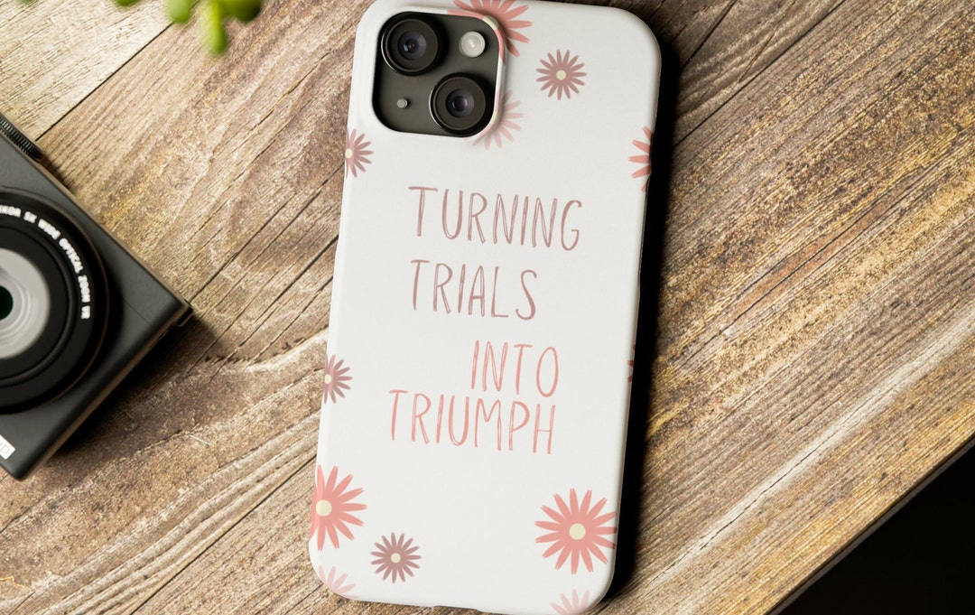 Turning Trials Into Triumph Slim Phone Case, Spiritual Phone Case - Etsy