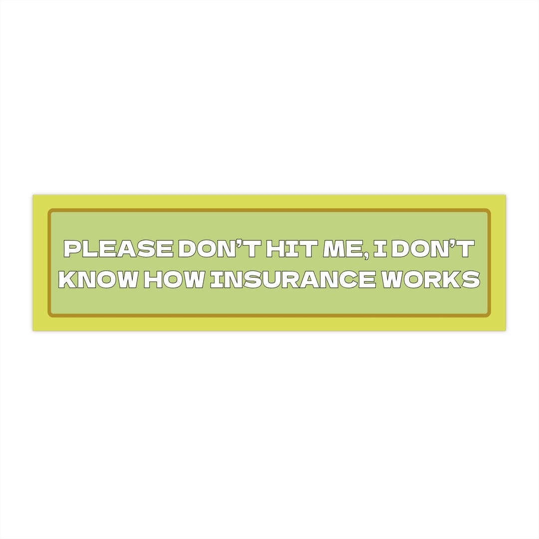 Funny 'I Don't Know Insurance' Bumper Sticker, Green Car Decal - Etsy
