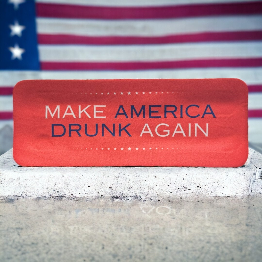 Slap Wrap Coolers - Make America Drunk Again - Funny Sayings - Etsy