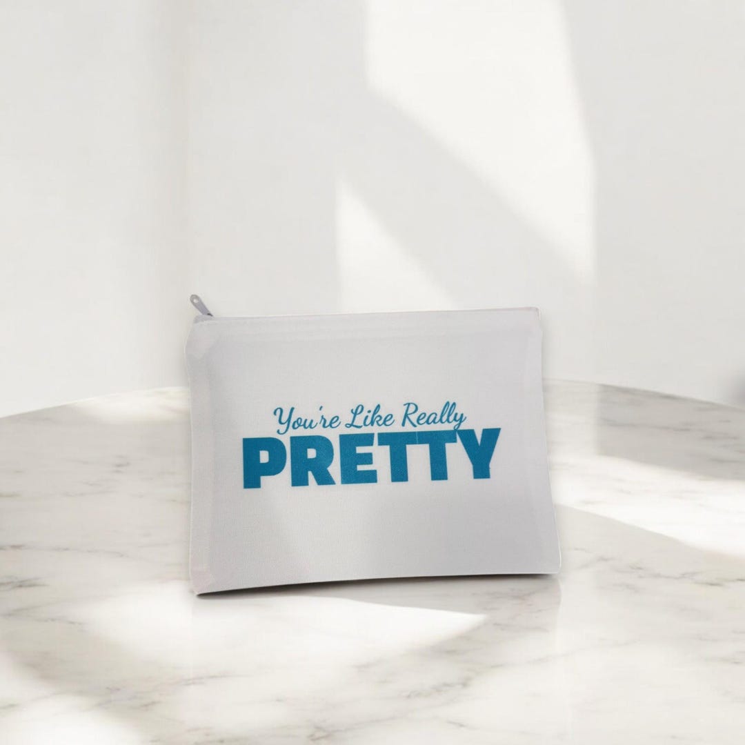 You’re Like Really Pretty Makeup Bag - 9"x7" Cosmetic Pouch - Travel ...
