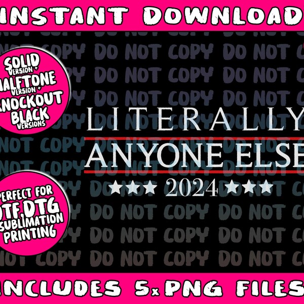 Png Literally Anyone Else 2024 - Etsy