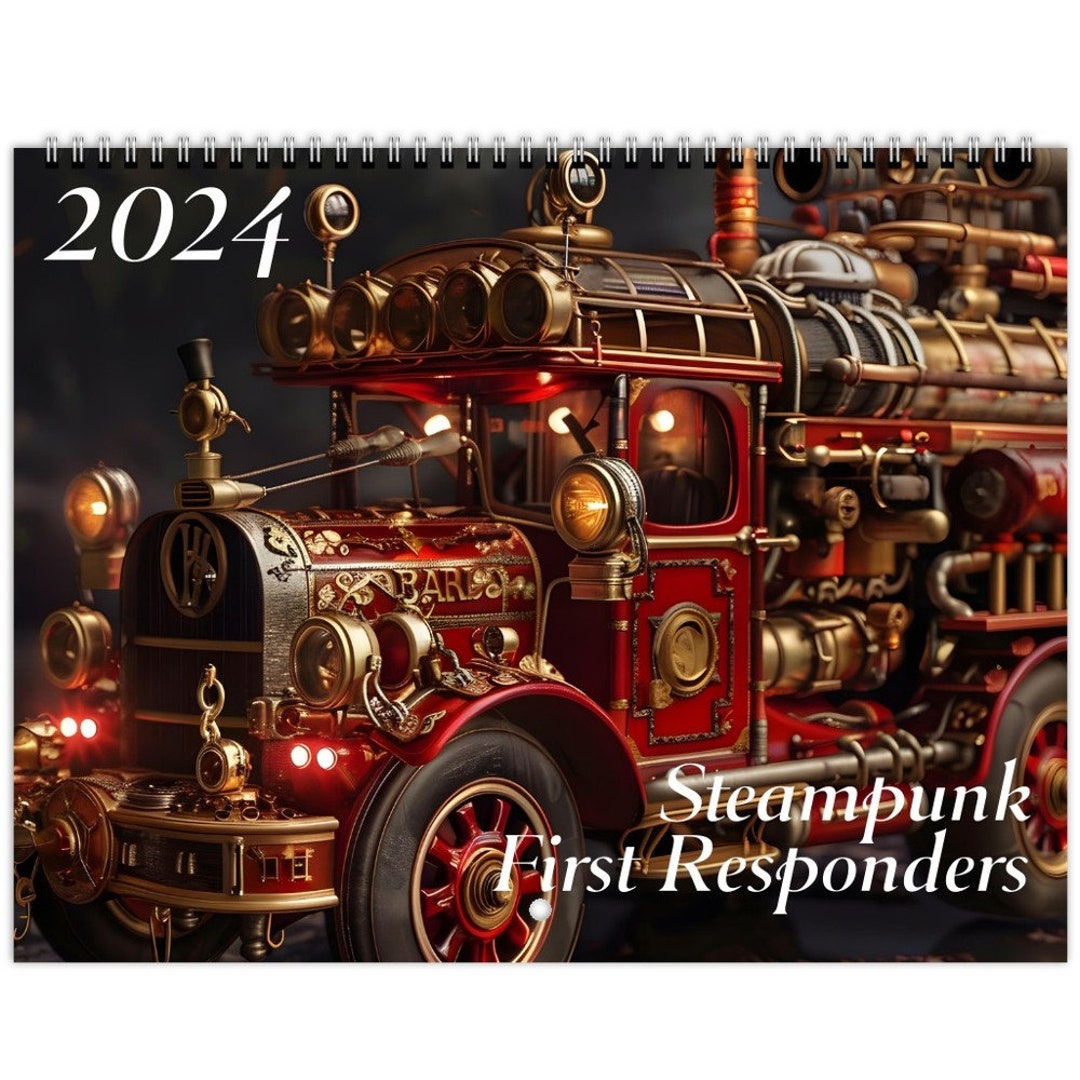 STEAMPUNK FIRST RESPONDERS Calendar 2024 H 11 X 8.5 is a Great, Fun ...