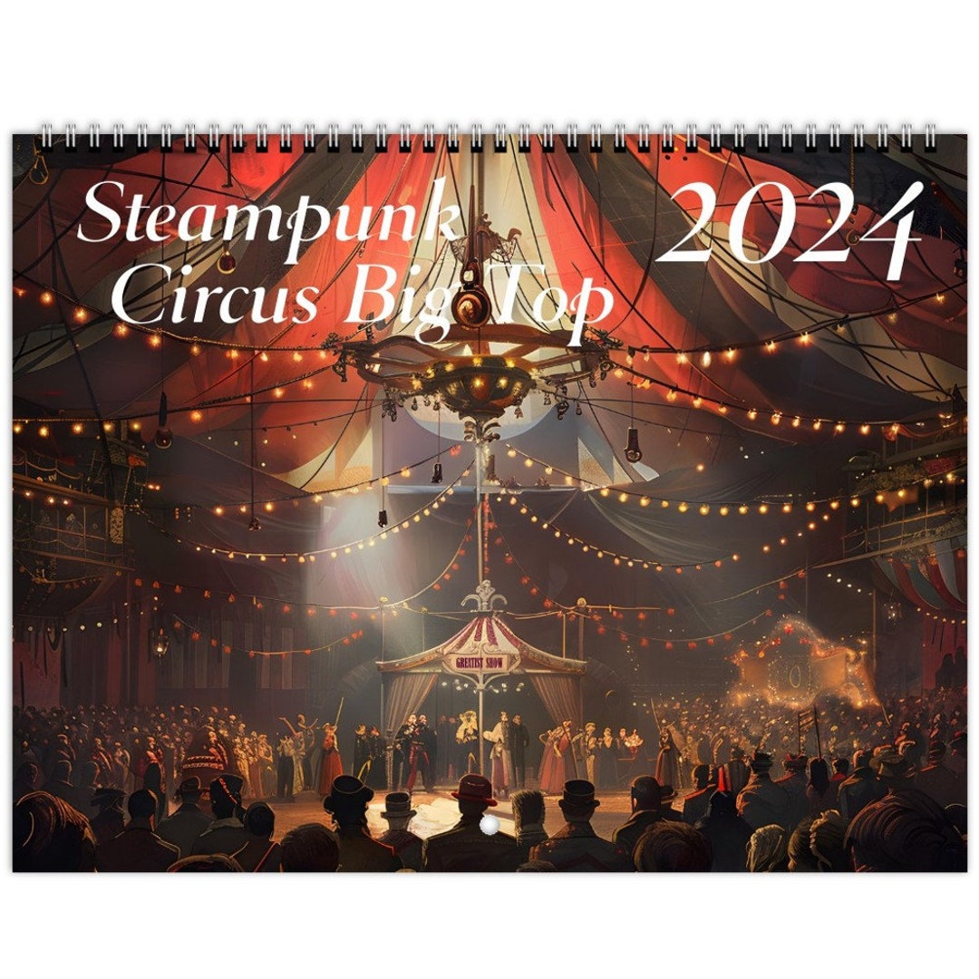 STEAMPUNK CIRCUS CALENDAR 2024 H 11 X 8.5 is a Great, Fun Gift for ...