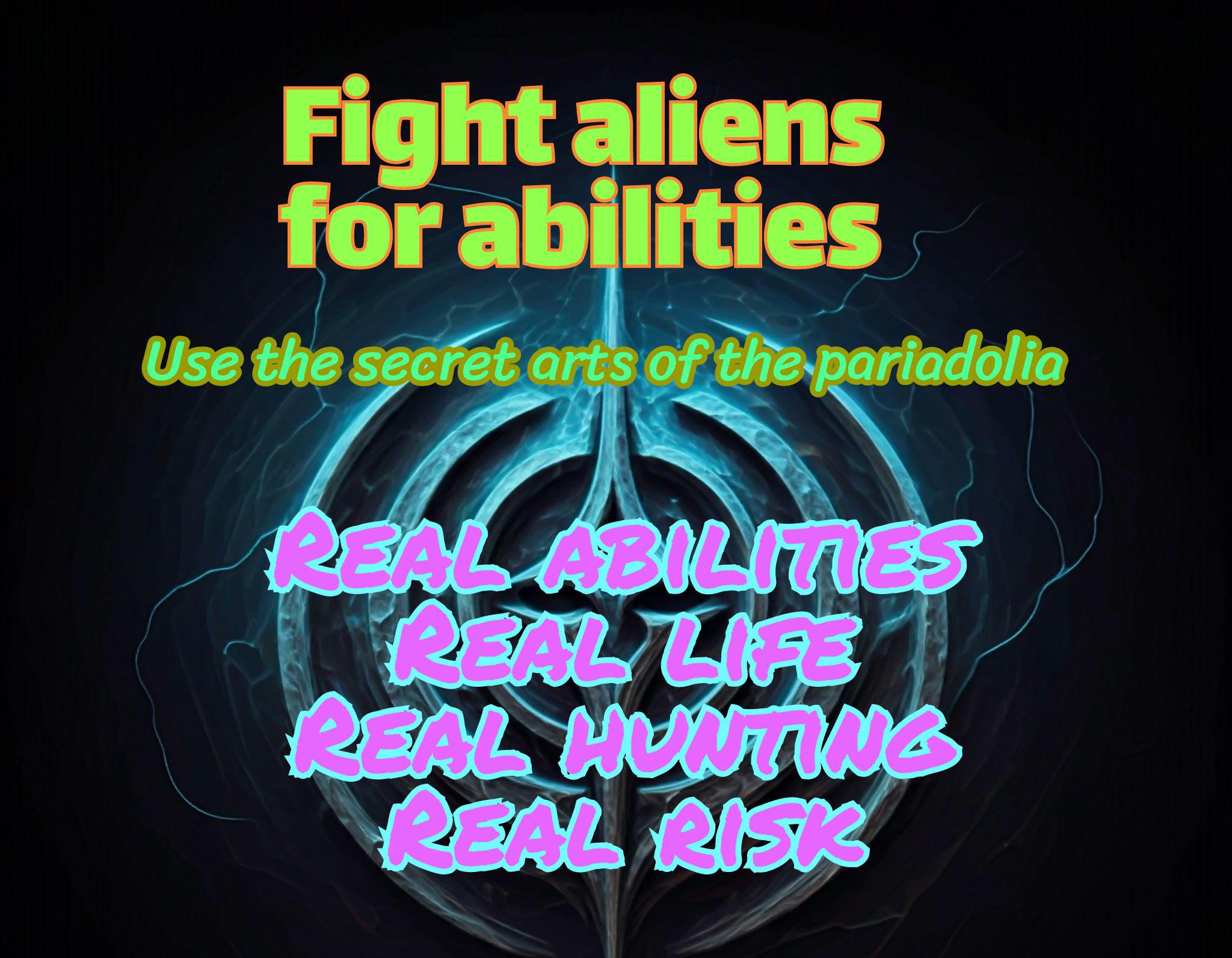 Fight Aliens for Abilities! Use the Secret Arts of the Pariadolia. Real ...