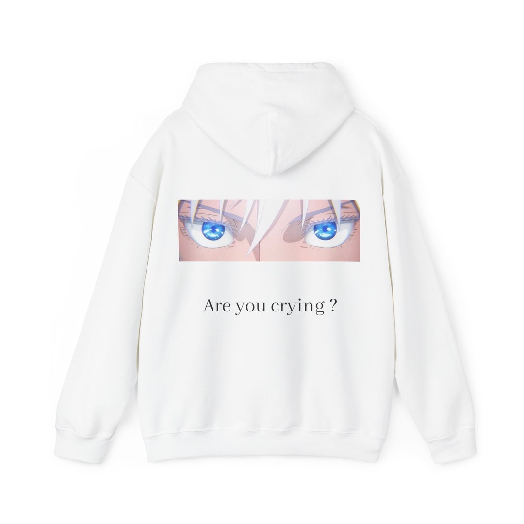 Gojo Jujutsu Kaisen, Are You Crying Hooded Sweatshirt - Etsy