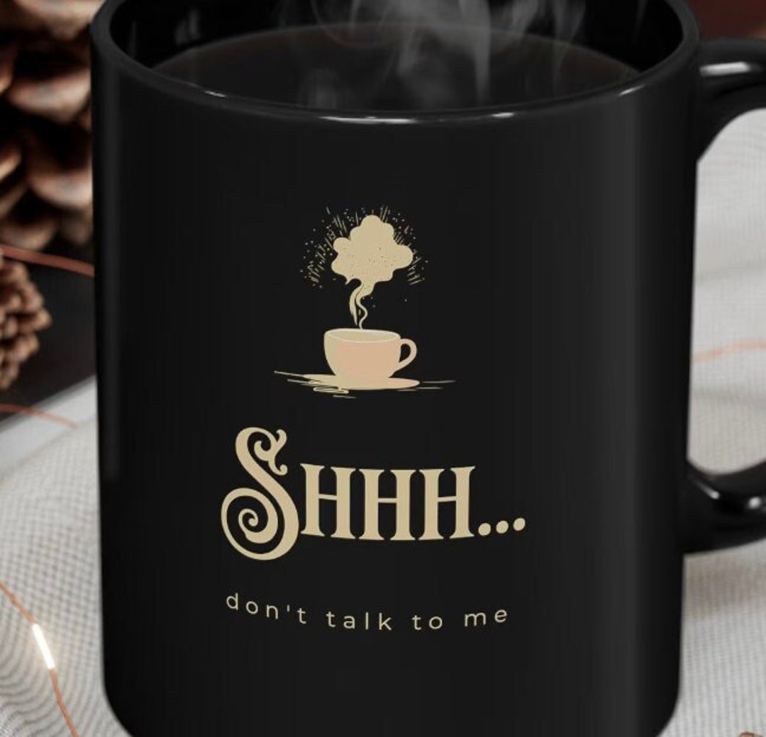 Shh, Not a Morning Person Mug, Coffee First, Black Ceramic Tea Cup ...