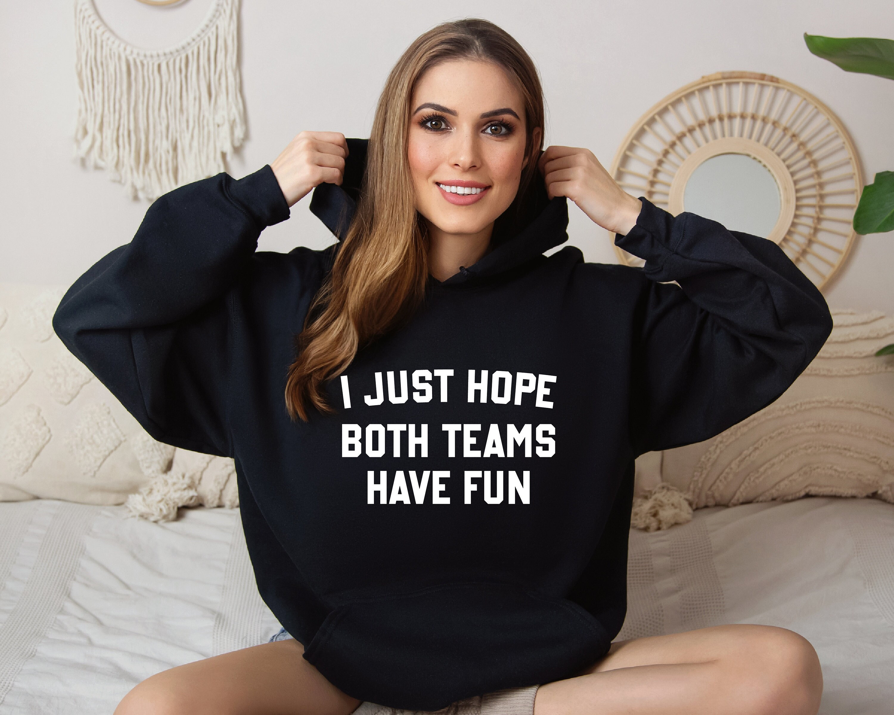 I Just Hope Both Teams Have Fun Sweatshirt, Unisex Team Win Hoodie ...