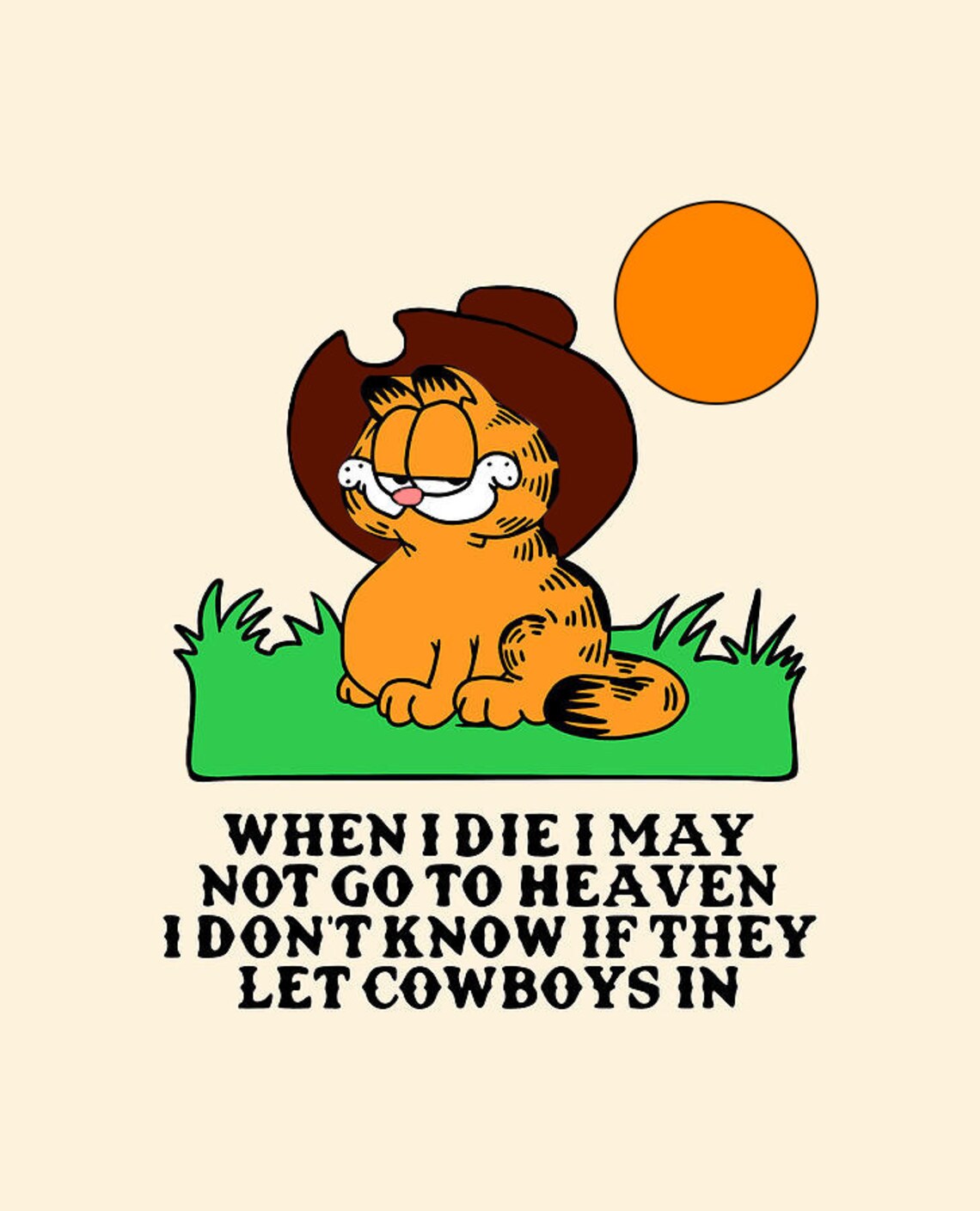 Cowboy Garfield Sticker When I Die I May Not Go to Heaven I Don't Know ...