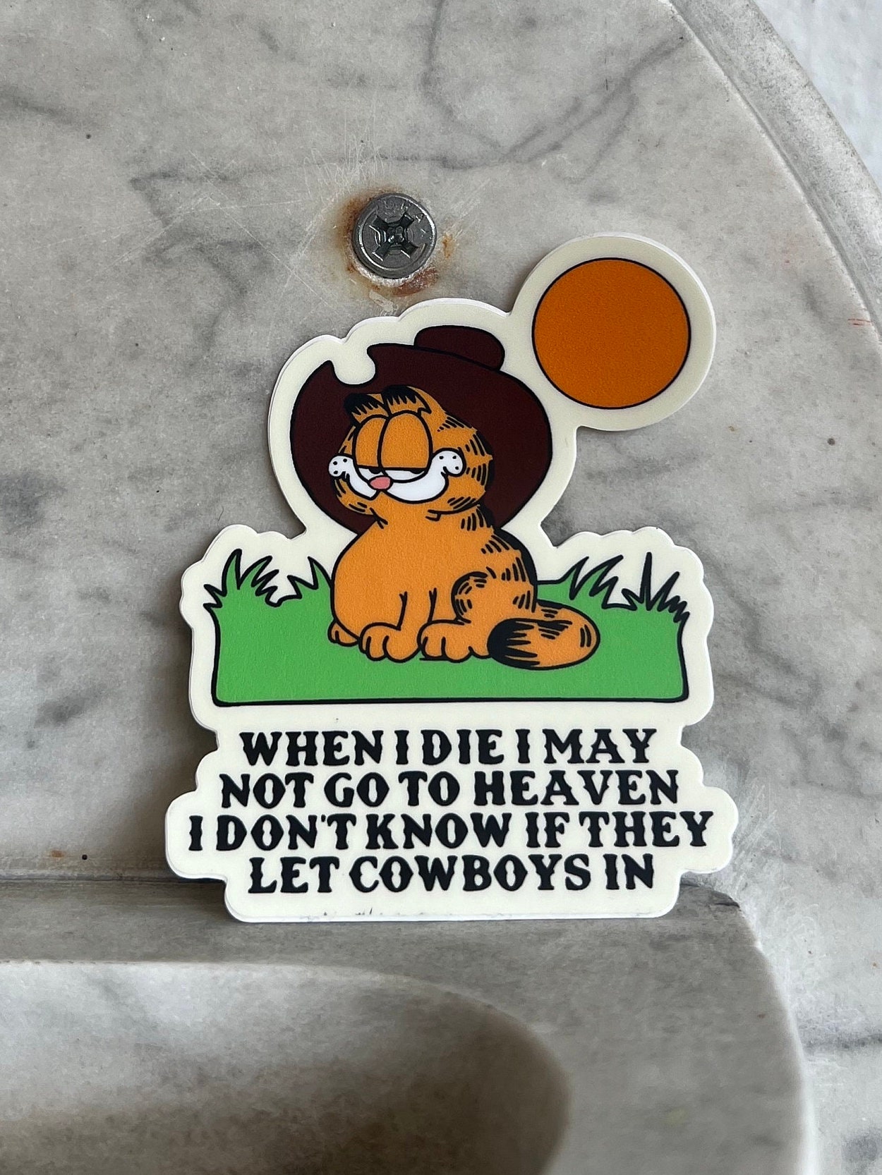 Cowboy Garfield Sticker When I Die I May Not Go to Heaven I Don't Know ...