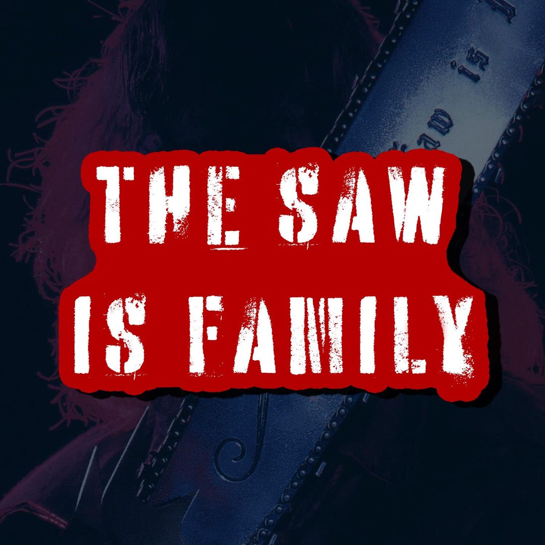 Texas Chainsaw Massacre the Saw is Family Die Cut Sticker Laptop, Water ...
