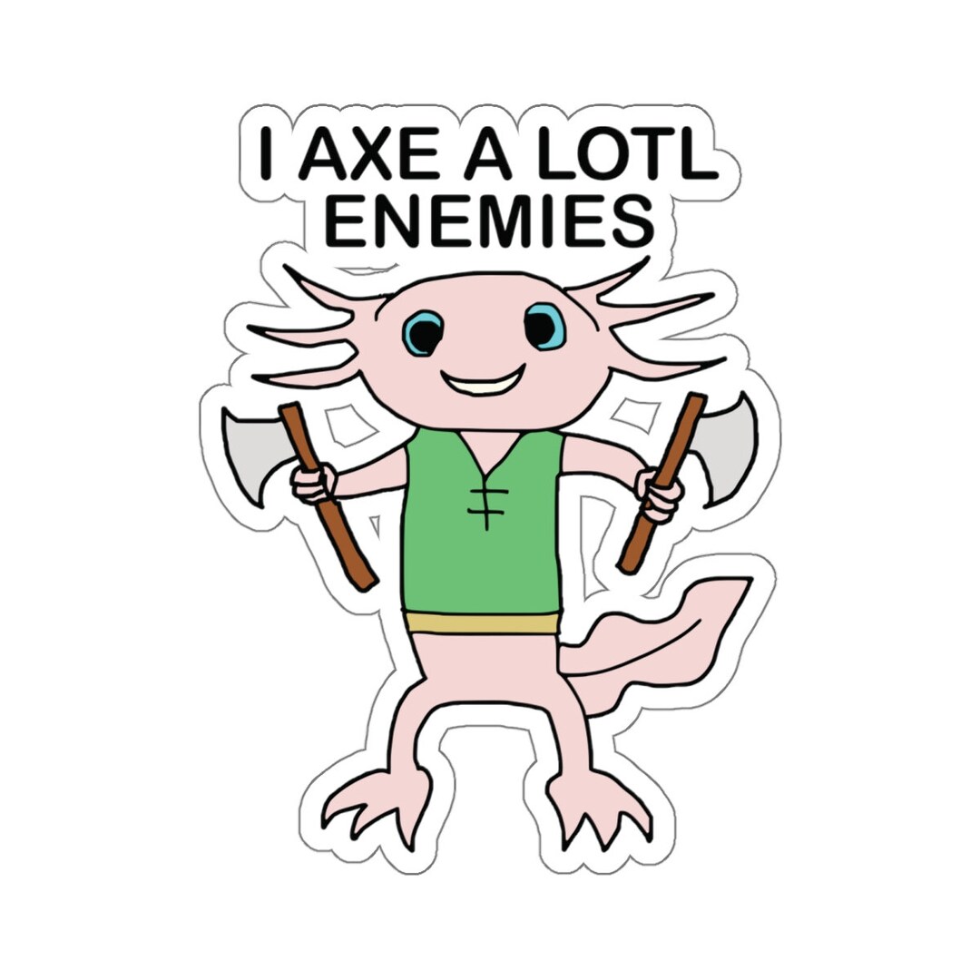 I Axolotl Enemies Sticker, Fighter Class Humor, RPG Dual Wielding ...