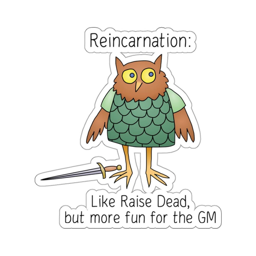 Reincarnation: Like Raise Dead but More Fun for the GM Sticker, Funny ...