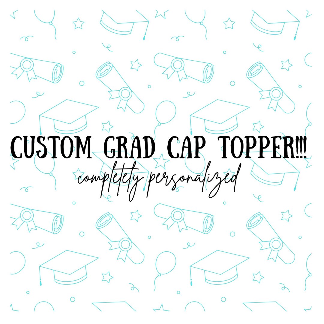 Custom Grad Cap Toppers - Etsy