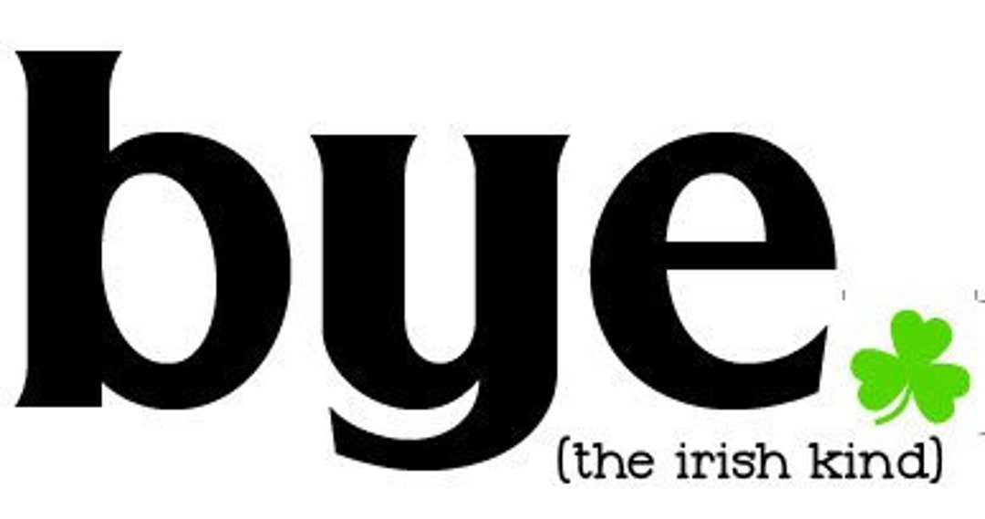 Irish Bye Svg, Irish Goodbye Svg, Ireland Svg, Irish Svg, St. Patrick's ...