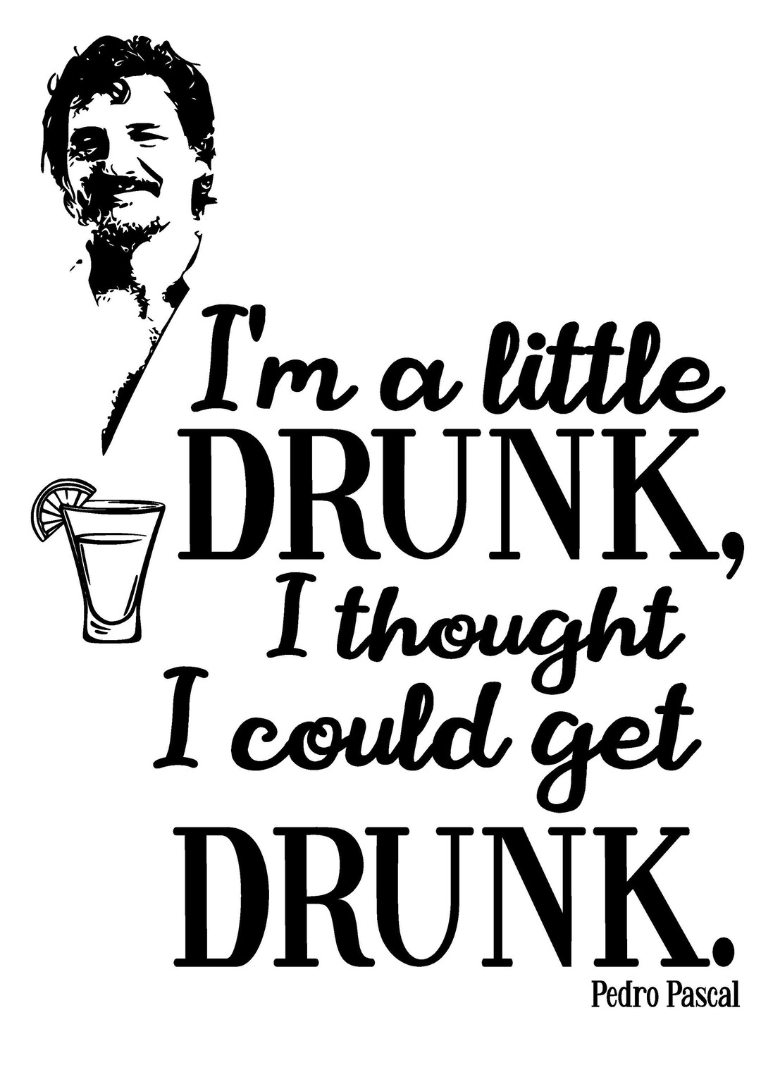 Pedro Pascal Svg, Drunk Svg, SAG Awards Svg, I Thought I Could Get ...