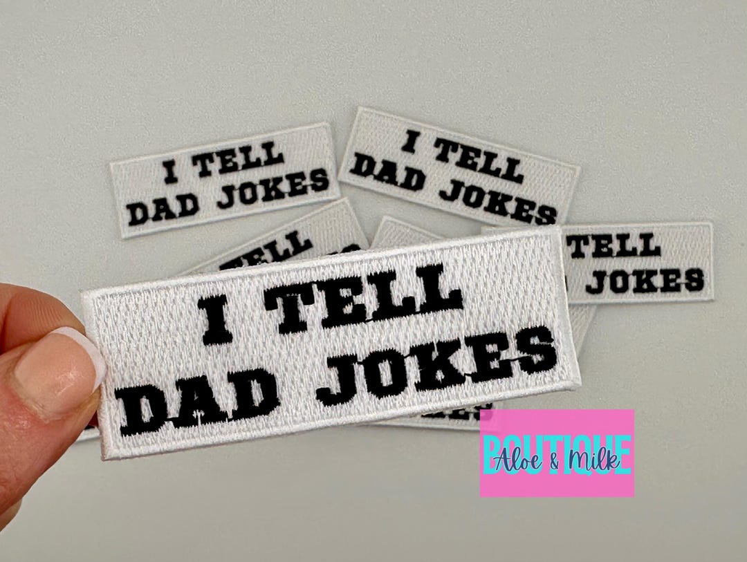 I Tell Dad Jokes, Dad Jokes, Dad Patch, Dad, Father, Fathers Day, New ...