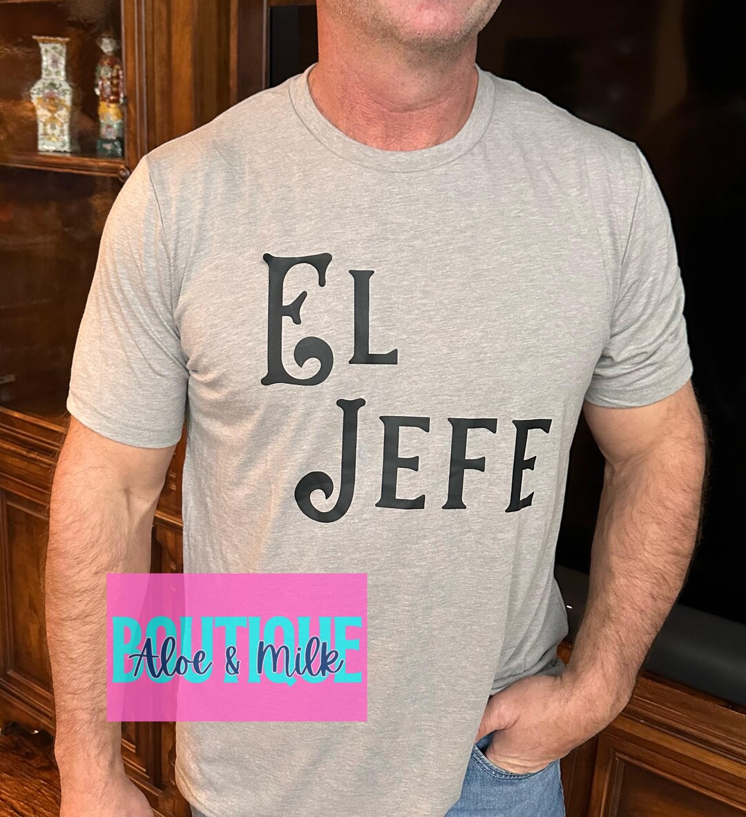 El Jefe Shirt, Boss, El Jefe, Jefe, Mens Shirts - Etsy