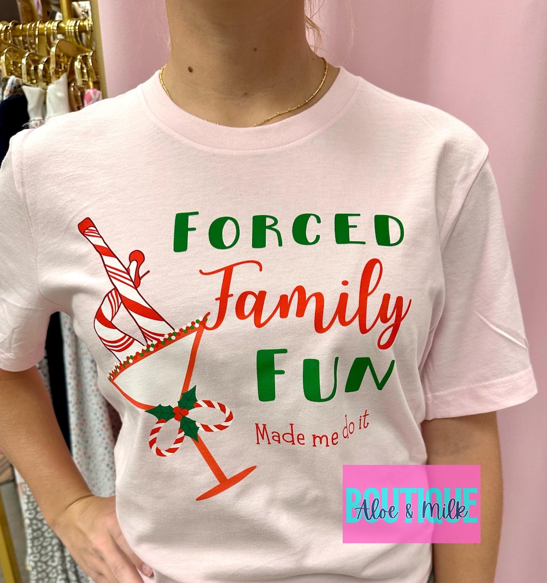Christmas Forced Family Fun, Funny Christmas Tees, Ladies Christmas ...