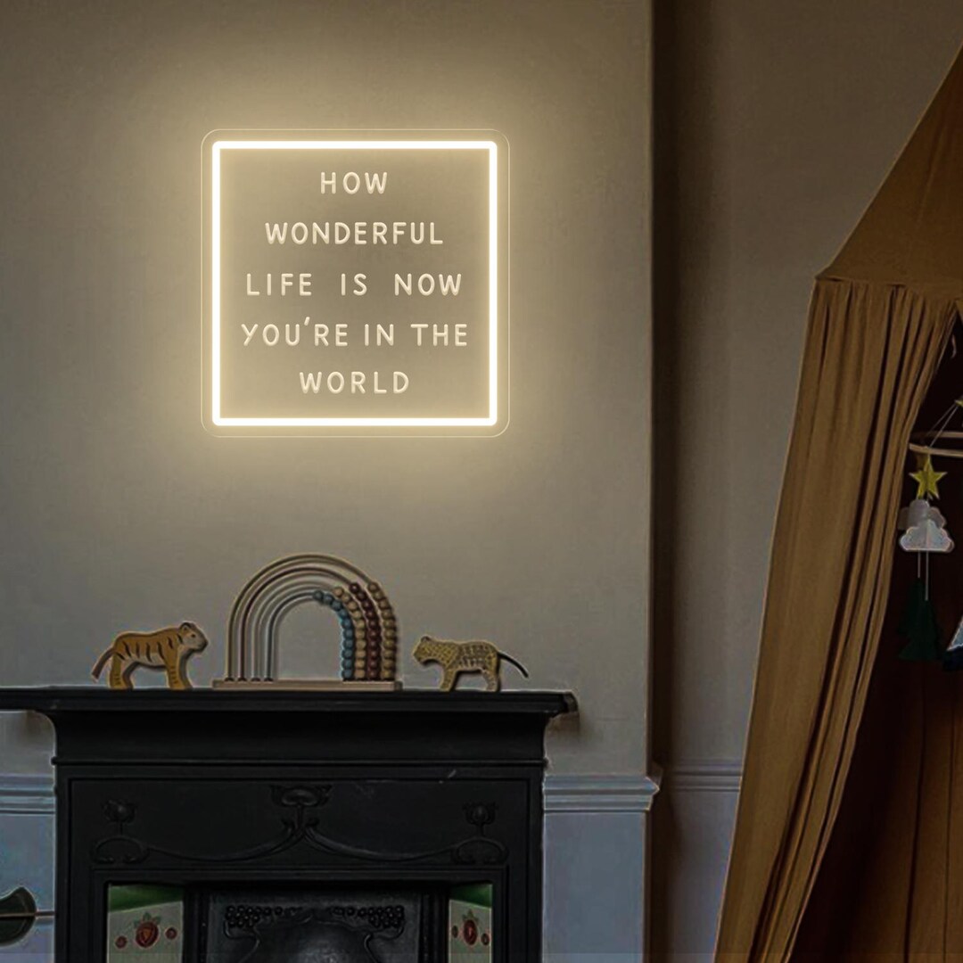 How Wonderful Life is Now You're in the World Neon Sign, Girls Room ...