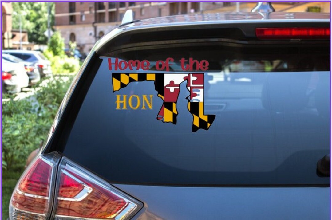 Maryland Home of the Hon Decal for Baltimore Lovers Decal for Car ...