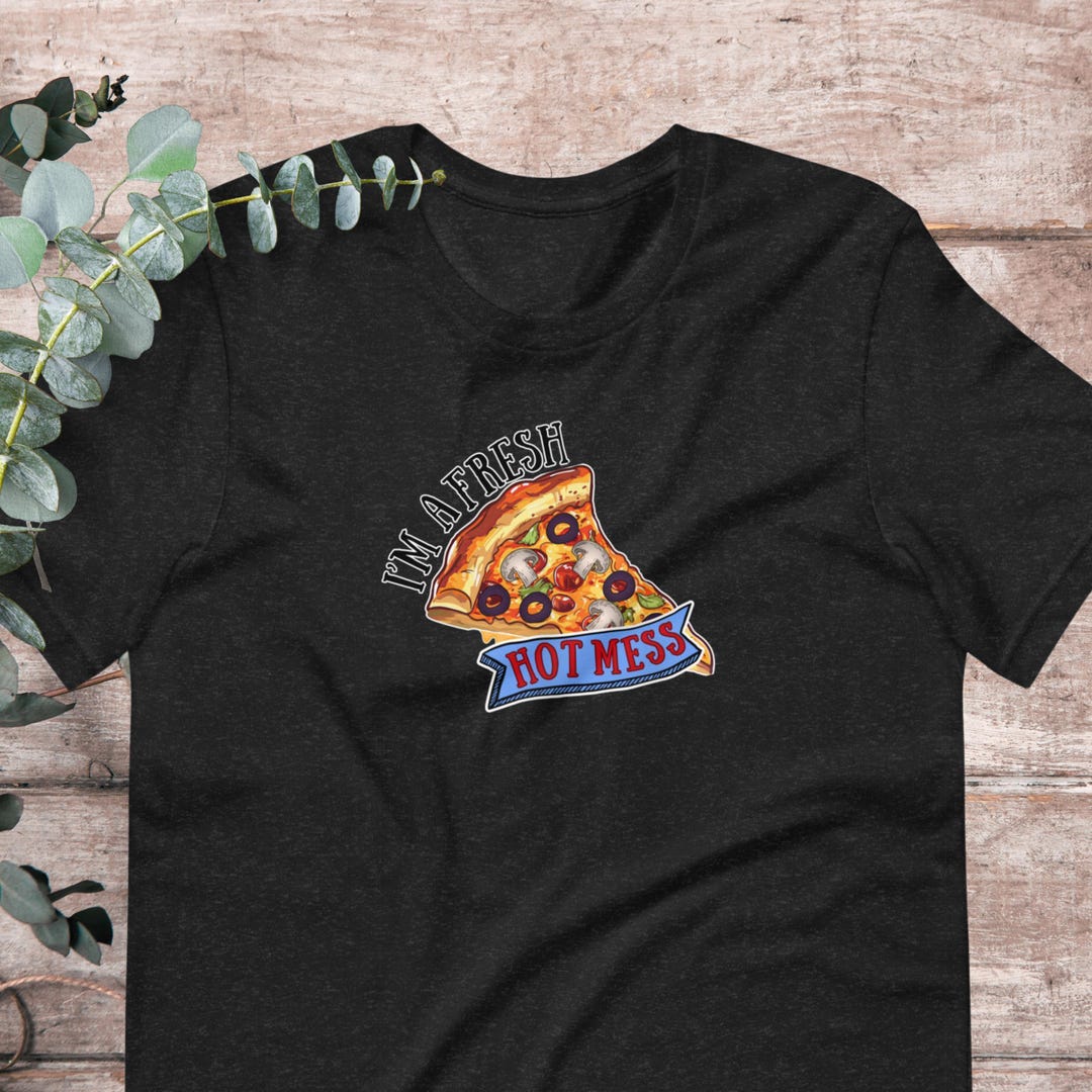 Funny Hot Mess Pizza T-shirt Self Care Tshirt PTSD Shirt Chronic ...