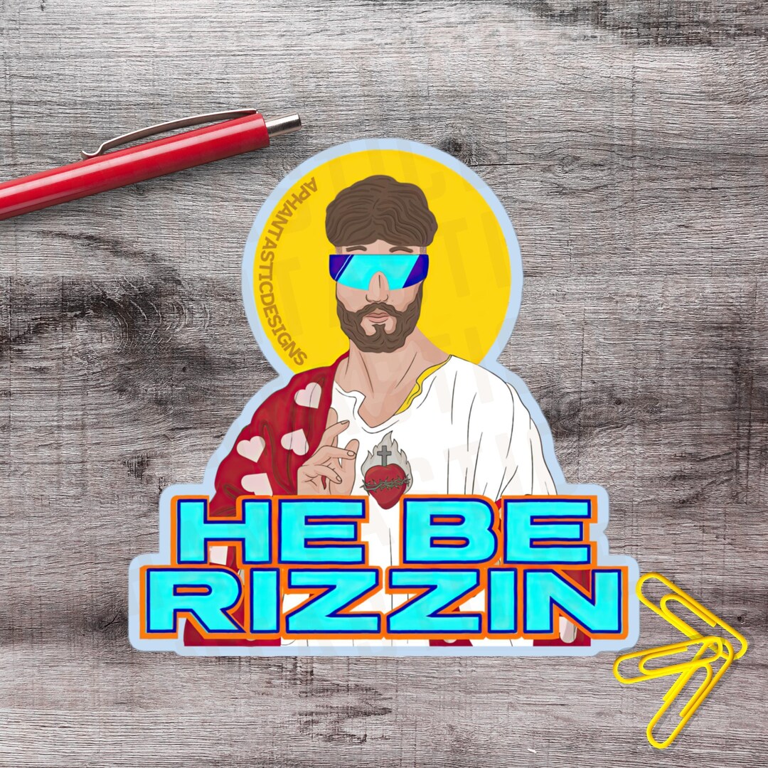 2"-6" Funny Gen Z Sticker He Be Rizzin Riz 1–250 Count Vinyl Sticker ...