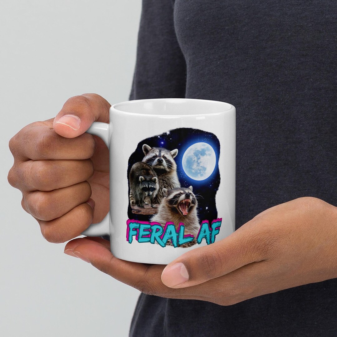 Funny Feral AF White Glossy Mug Gen X Z Millennial Era Wild Raccoon ...