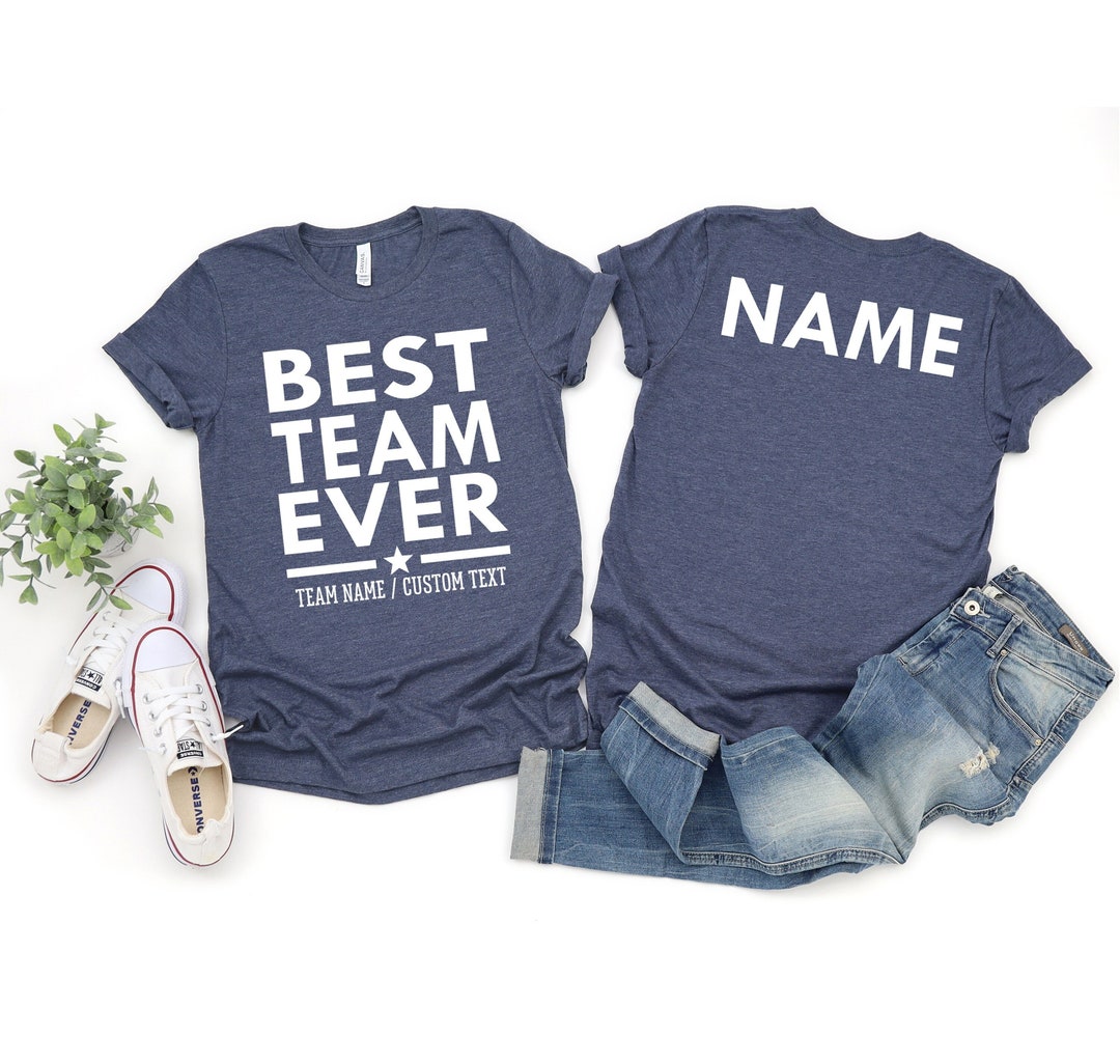 Custom Best Team Ever Shirt, Personalized Teammate Staff Appreciation ...