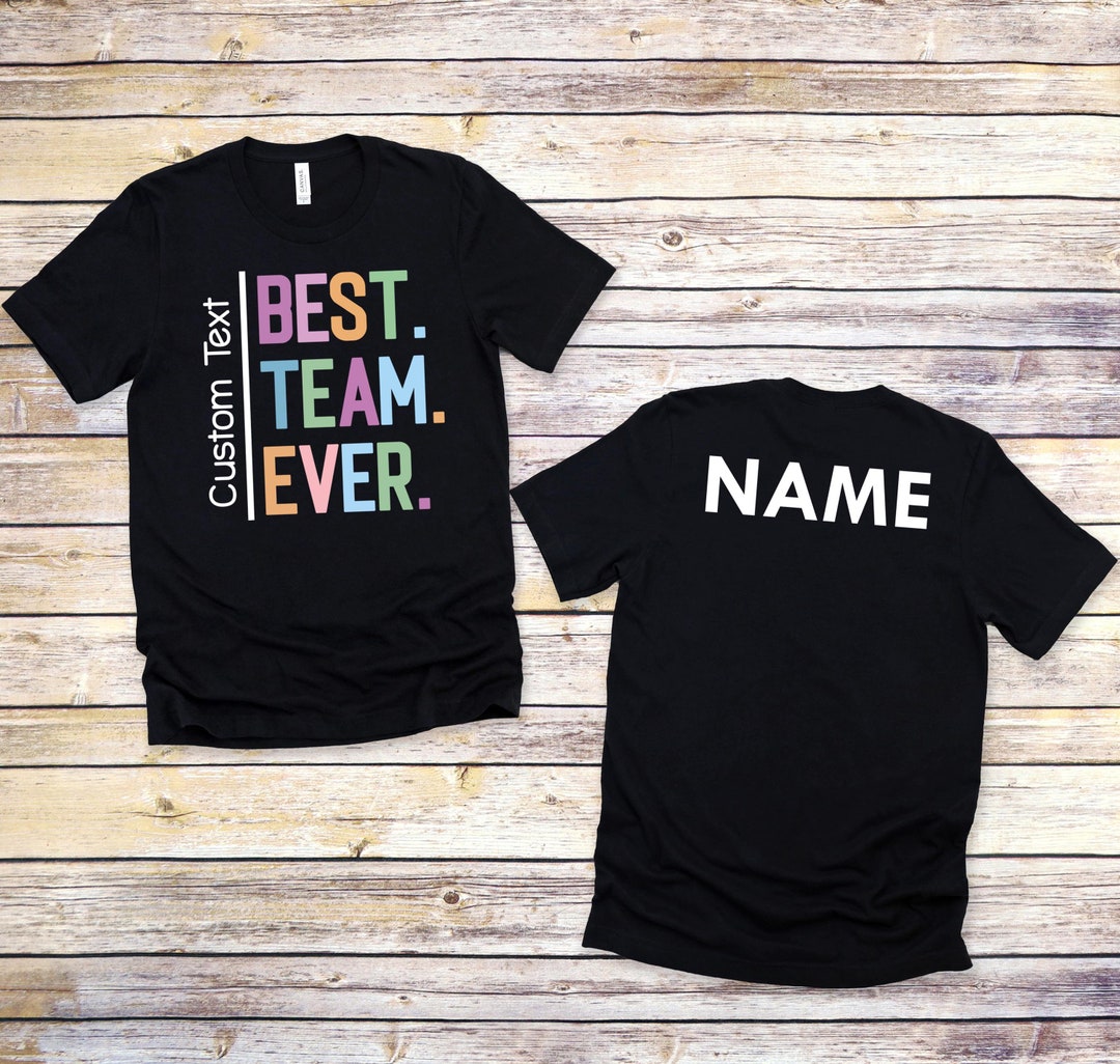Custom Best Team Ever Shirt, Personalized Staff Appreciation Tee - Etsy