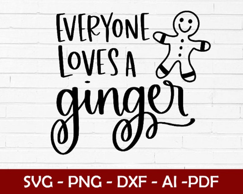 Everyone Loves a Ginger SVG, Vector Clipart, Ready to Print on T-shirts ...