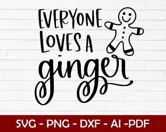 Everyone Loves a Ginger SVG, Vector Clipart, Ready to Print on T-shirts ...