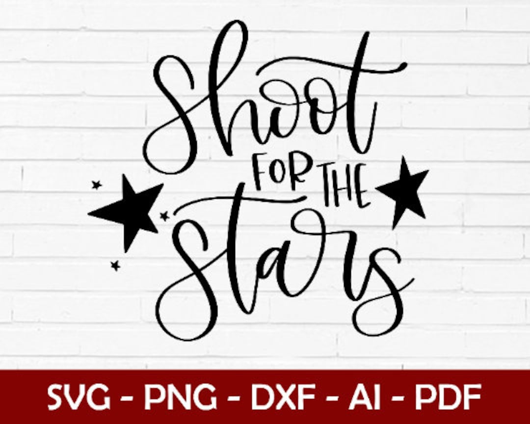 Shoot for the Stars SVG, Vector Clipart, Ready to Print on T-shirts ...