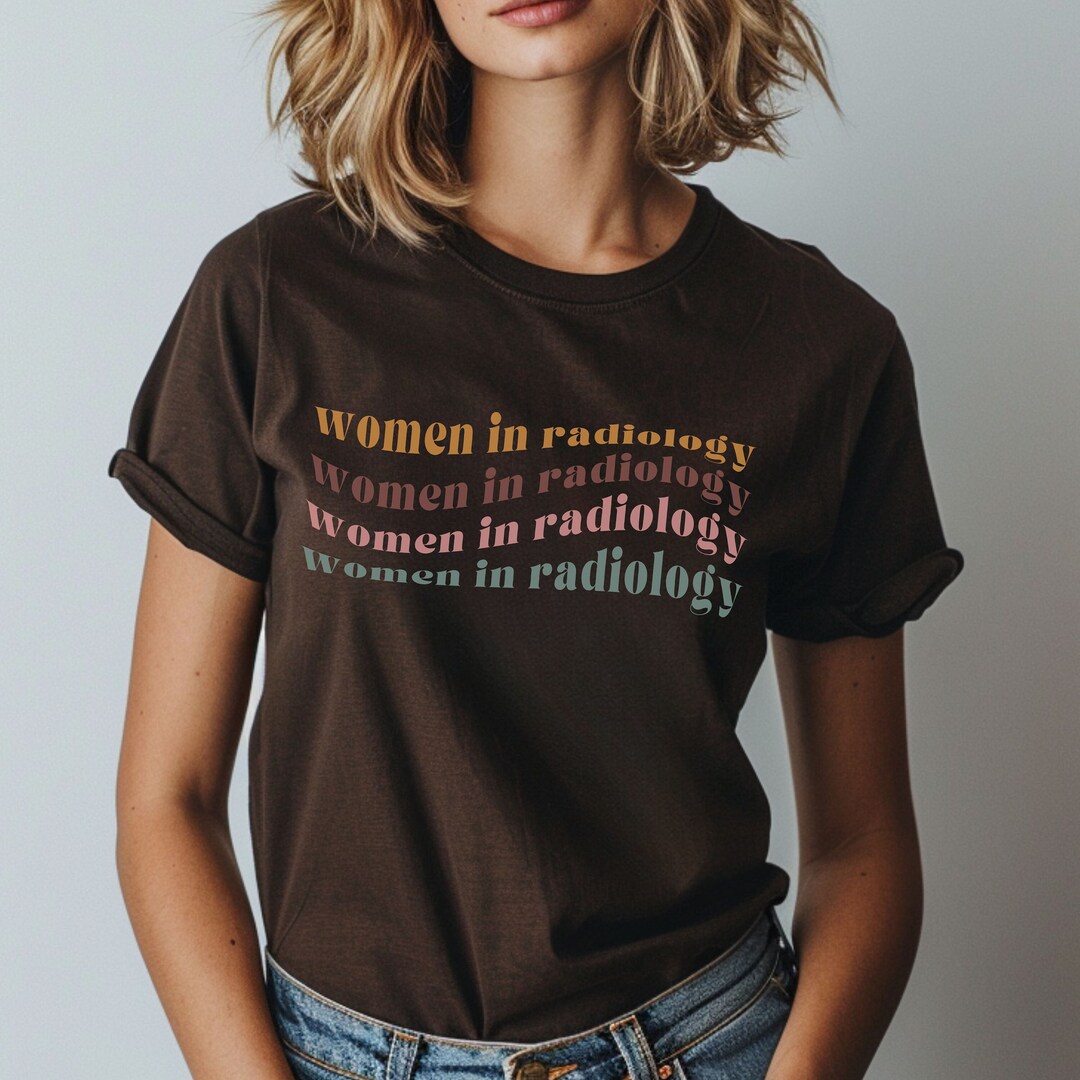 Women in Radiology, Radiology Shirt, Rad Tech Merch, Females in Health ...